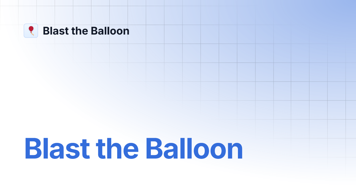 Blast the Balloon | Blast the Balloon